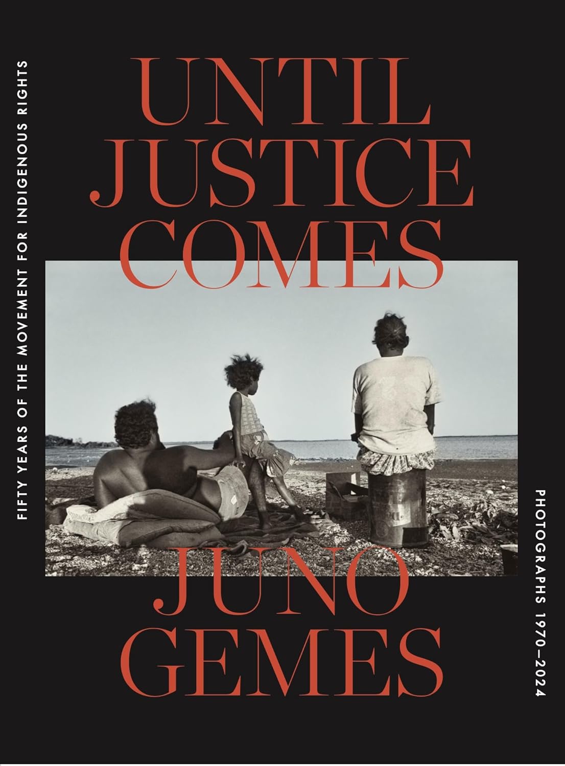 Until Justice Comes: Fifty Years of the Movement for Indigenous Rights ...